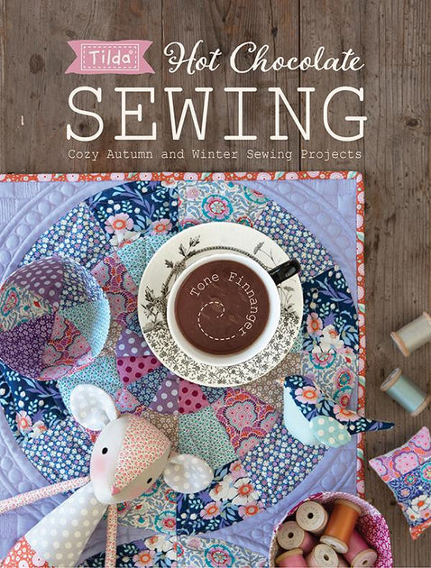 Tilda Hot Chocolate Sewing – Sewing Arts